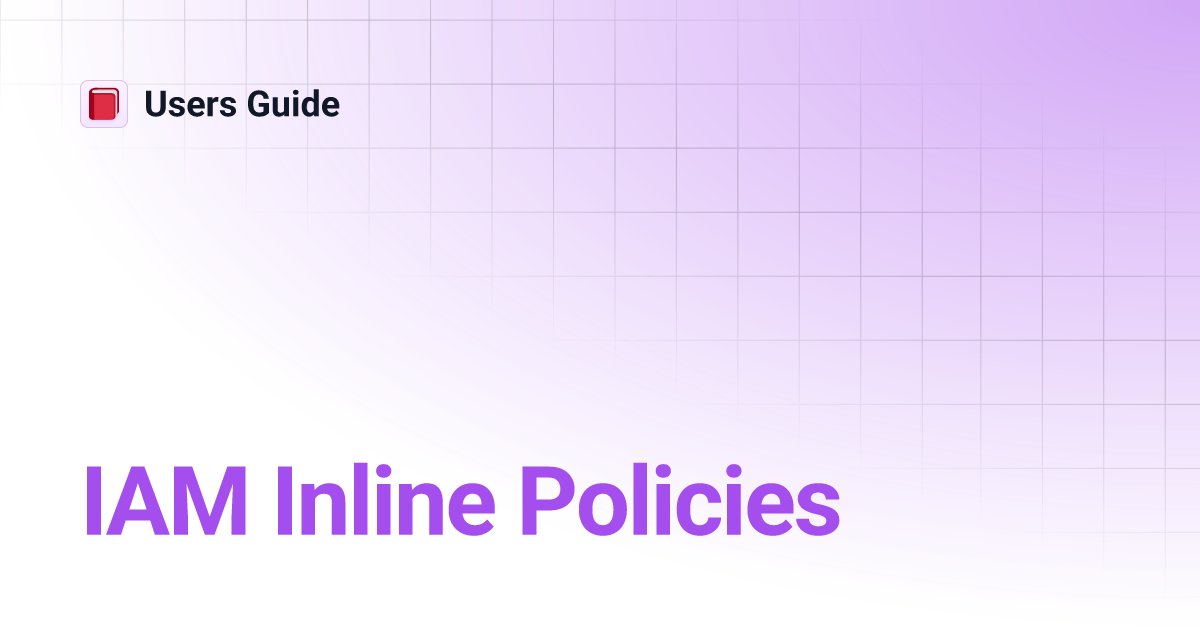 IAM Inline Policies | Users Guide
