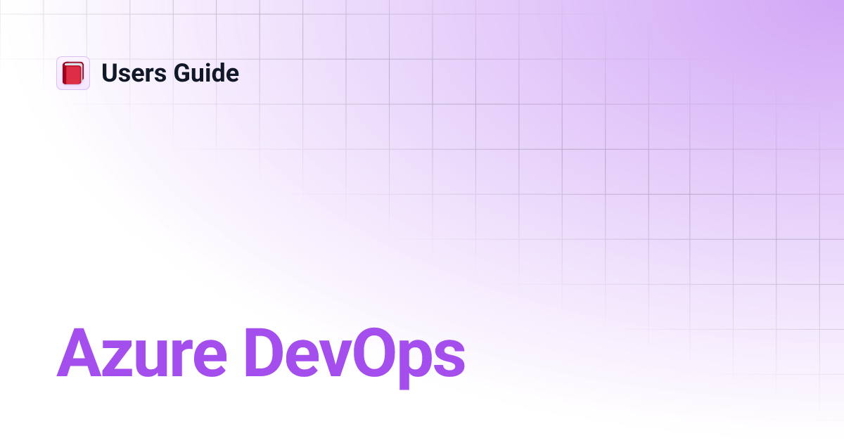 Azure DevOps | Users Guide