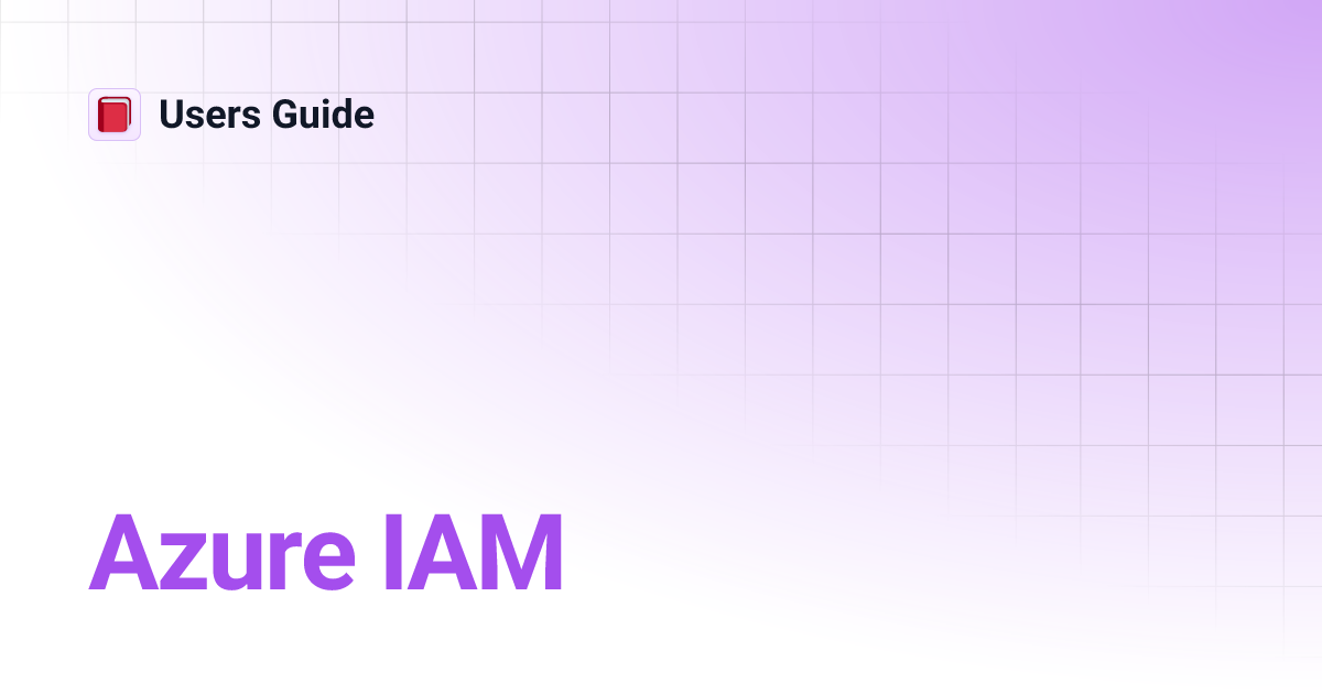 Azure IAM | Users Guide